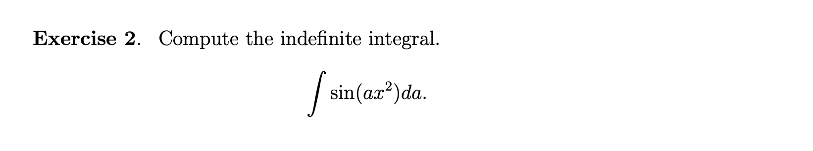 Solved Exercise 2. Compute the indefinite integral. | Chegg.com