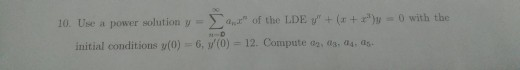 Solved 10. Use a power solution y = " of the LDE " + (a1 + | Chegg.com