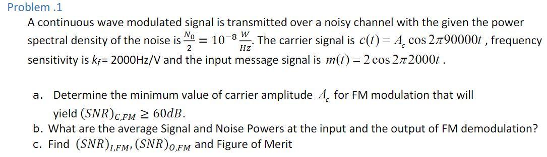 Solved A continuous wave modulated signal is transmitted | Chegg.com