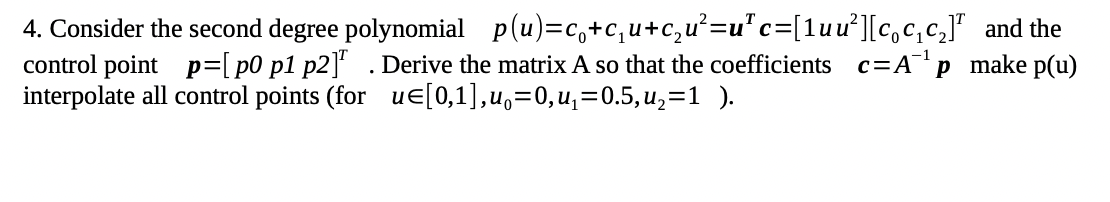 Solved 4. Consider the second degree polynomial p(u)=c,+c, | Chegg.com