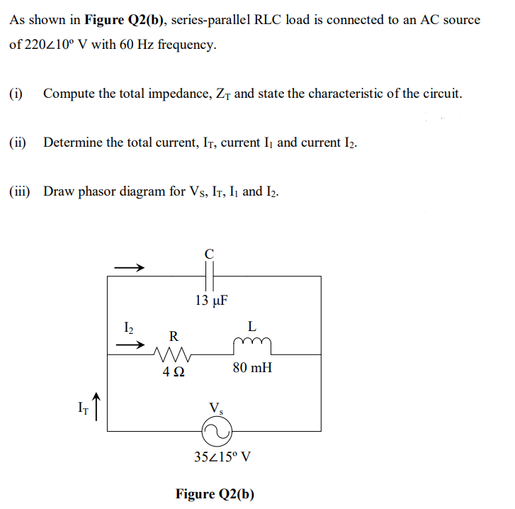 Solved As shown in Figure Q2(b), series-parallel RLC load is | Chegg.com