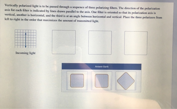 Solved Vertically polarized light is to be passed through a | Chegg.com