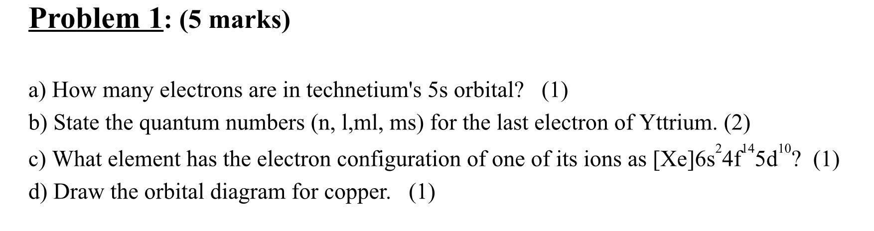 Solved a) How many electrons are in technetium's 5s orbital? | Chegg.com