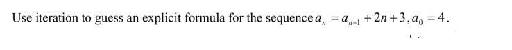 Solved Use iteration to guess an explicit formula for the | Chegg.com
