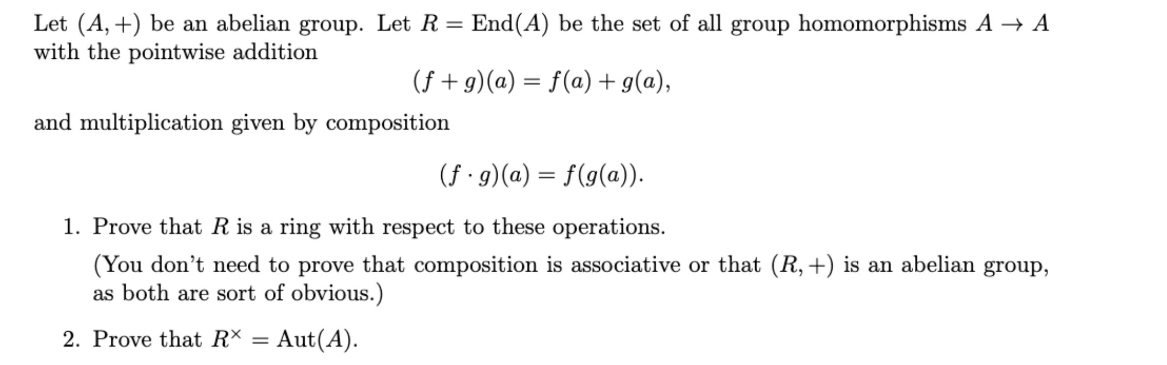 Solved Let (A,+) ﻿be an abelian group. Let R=End(A) ﻿be the | Chegg.com