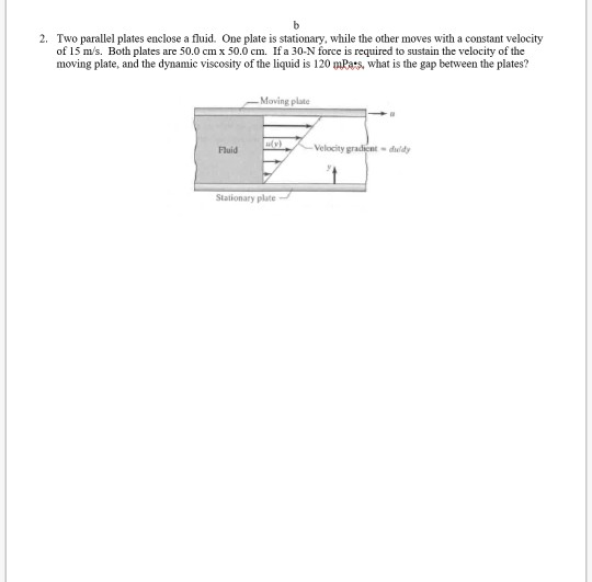 Solved 2. Two parallel plates enclose a fluid. One plate is | Chegg.com