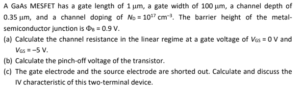 Solved A GaAs MESFET has a gate length of 1μm, a gate width | Chegg.com