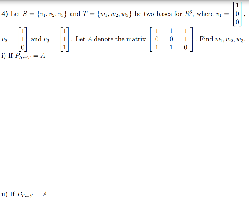 Solved 4) Let S = {V1, V2, V3} and T = {W1, W2, W3} be two | Chegg.com