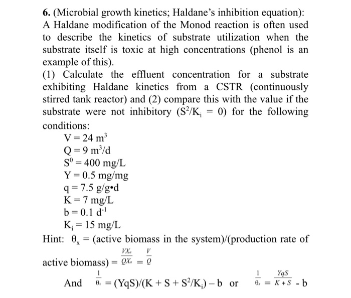 Solved 6. (Microbial growth kinetics; Haldane's inhibition | Chegg.com