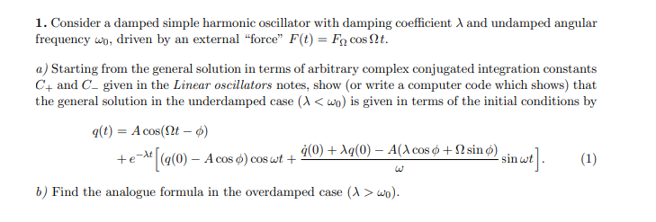 Solved 1. Consider a damped simple harmonic oscillator with | Chegg.com