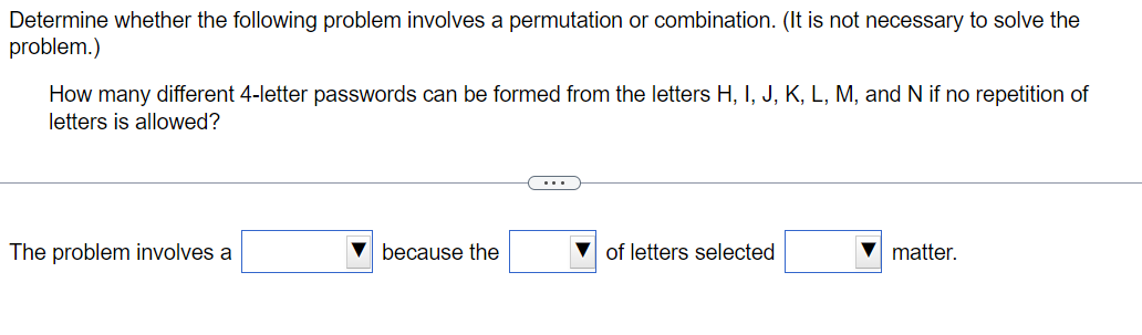 Solved First drop down: permutation or combination Second | Chegg.com