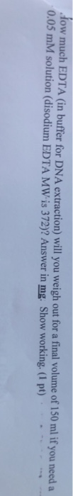 Solved How much EDTA (in buffer for DNA extraction) will you | Chegg.com