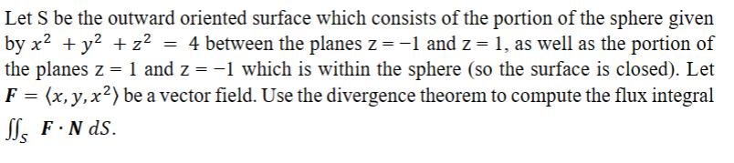 Solved Let S be the outward oriented surface which consists | Chegg.com