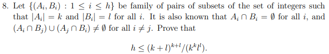 Solved 8. Let {(Ai,Bi):1≤i≤h} be family of pairs of subsets | Chegg.com
