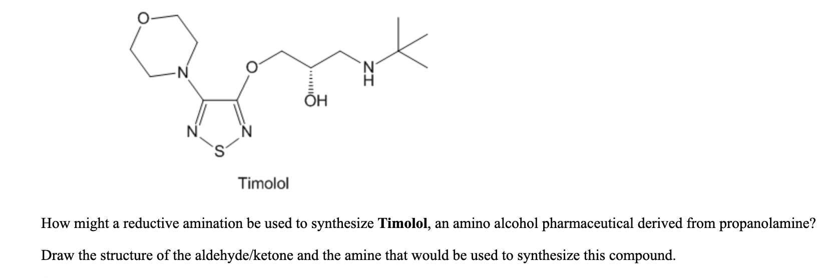Solved Timolol How might a reductive amination be used to | Chegg.com