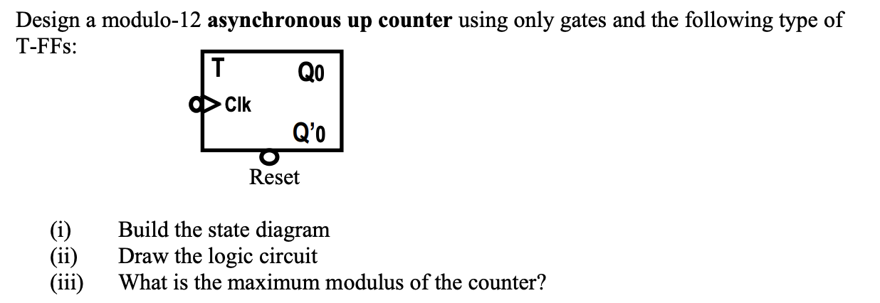 Solved Design a modulo-12 asynchronous up counter using only | Chegg.com