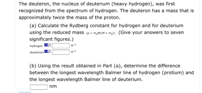 Solved The deuteron, the nucleus of deuterium (heavy | Chegg.com