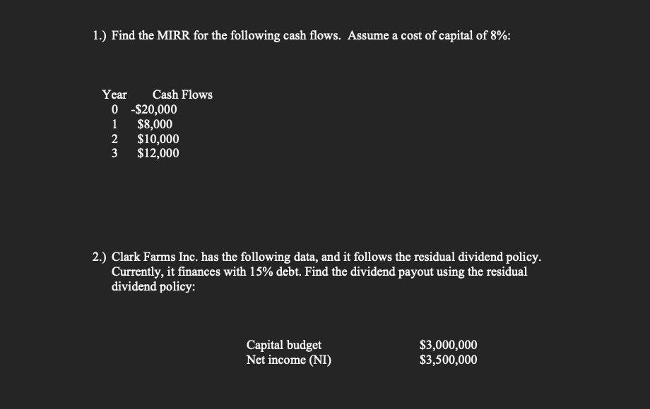 Solved 1.) Find the MIRR for the following cash flows. | Chegg.com