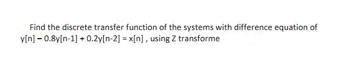 Find the discrete transfer function of the systems | Chegg.com