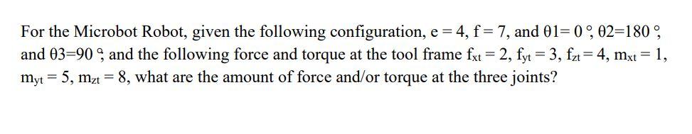 Solved For the Microbot Robot, given the following | Chegg.com