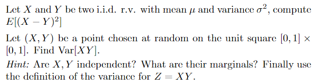 Solved Let X and Y be two i.i.d. r.v. with mean μ and | Chegg.com