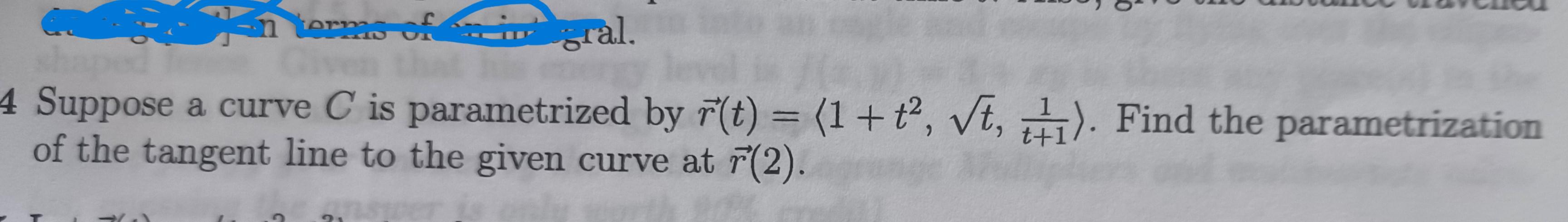 Solved terms of igral. 4 Suppose a curve C is parametrized | Chegg.com