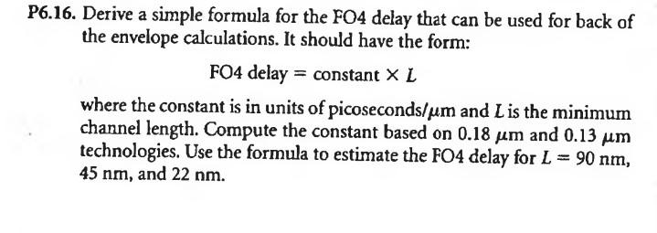 Solved P6.16. Derive a simple formula for the FO4 delay that | Chegg.com