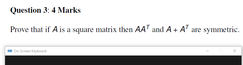 Solved Question 3: 4 Marks Prove that if A is a square | Chegg.com