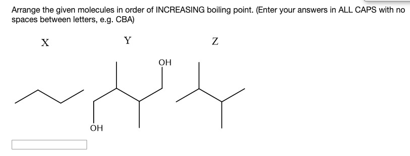 Solved Arrange The Given Molecules In Order Of Increasing
