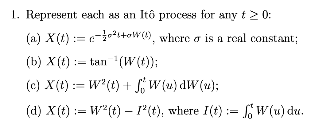 Solved 1. Represent each as an Itô process for any t≥0 : (a) | Chegg.com