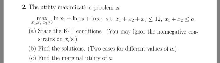 Solved 2. The utility maximization problem is (a) State the | Chegg.com