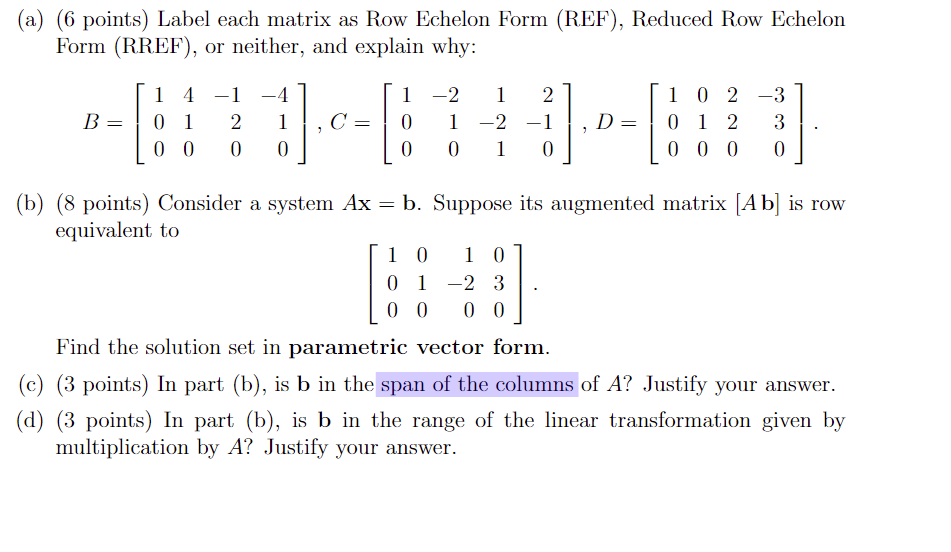 Solved (a) (6 points) Label each matrix as Row Echelon Form | Chegg.com