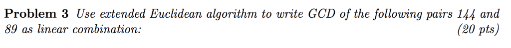 Solved Problem 3 Use extended Euclidean algorithm to write | Chegg.com