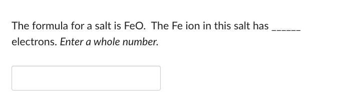 Solved The formula for a salt is FeO. The Fe ion in this | Chegg.com