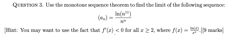 Solved QUESTION 3. Use the monotone sequence theorem to find | Chegg.com