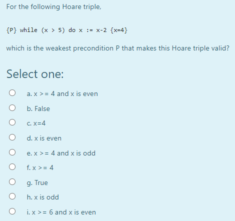 Solved For the following Hoare triple, {P} while (x > 5) do | Chegg.com