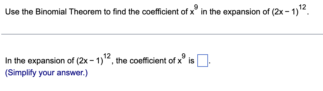 Solved 9 Use the Binomial Theorem to find the coefficient of | Chegg.com