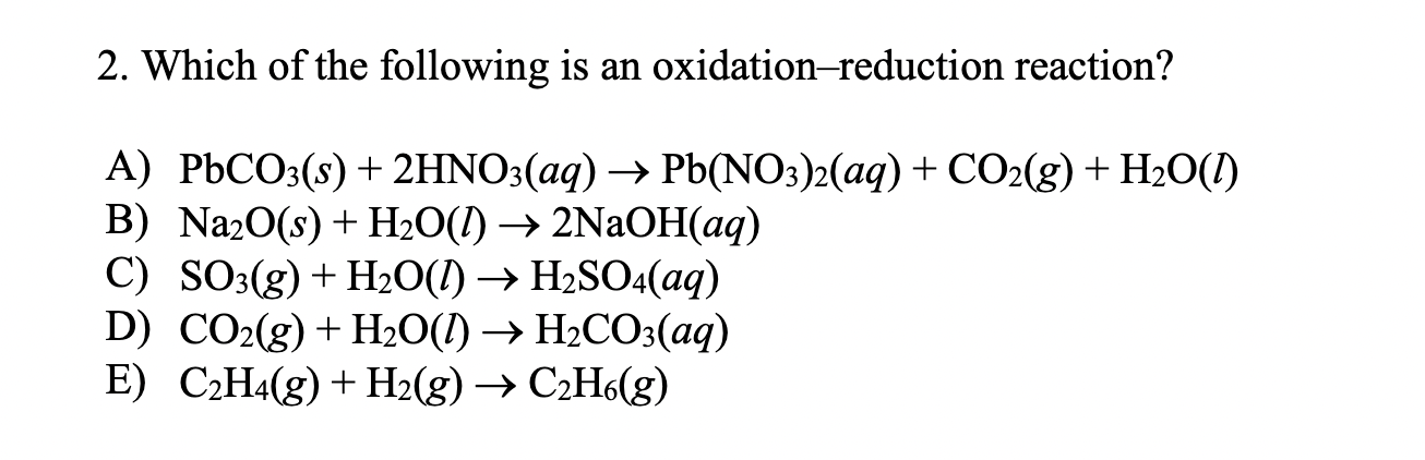 Which of ﻿the following is an ﻿oxidation-reduction | Chegg.com