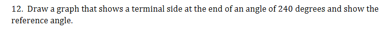 Solved 12. Draw a graph that shows a terminal side at the | Chegg.com