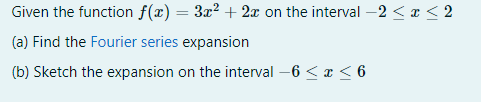 Solved Given the function f(x)=3x2+2x on the interval −2≤x≤2 | Chegg.com