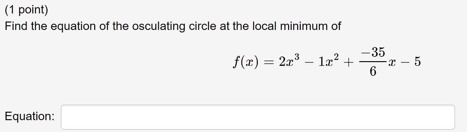 Solved (1 point) Find the equation of the osculating circle | Chegg.com