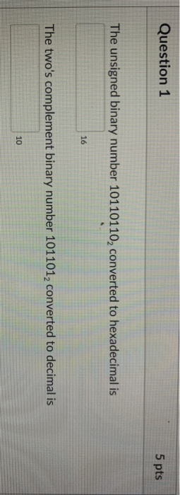 Solved Question 1 5 pts The unsigned binary number 101101102 | Chegg.com