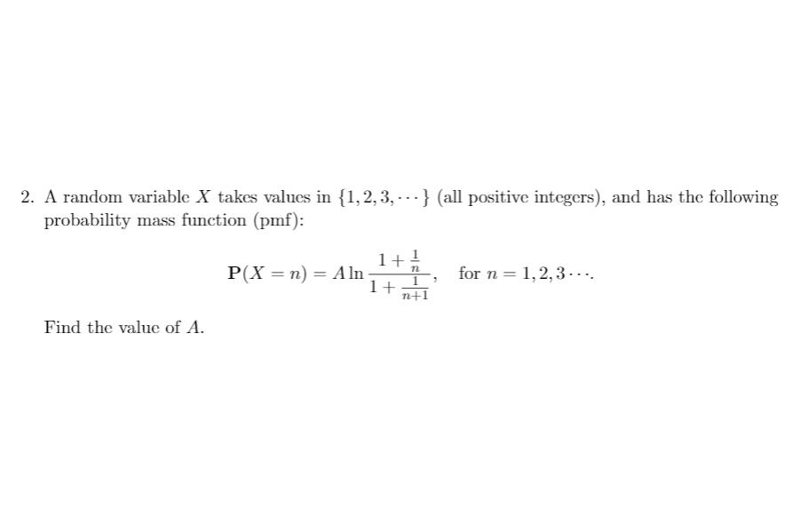 Solved 2. A random variable X takes values in {1,2,3,... } | Chegg.com