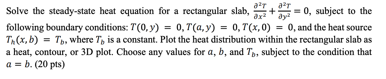 Solved = = 22T 021 Solve the steady-state heat equation for | Chegg.com