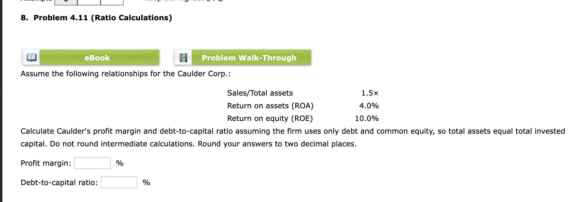 Solved 8. Problem 4.11 (Ratio Calculations) Assume the | Chegg.com Solved 8. Problem 4.11 (Ratio Calculations) Assume the | Chegg.com