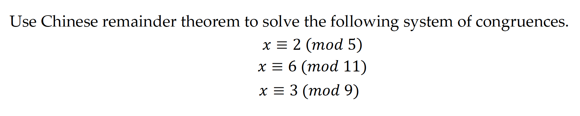 Solved Use Chinese remainder theorem to solve the following | Chegg.com