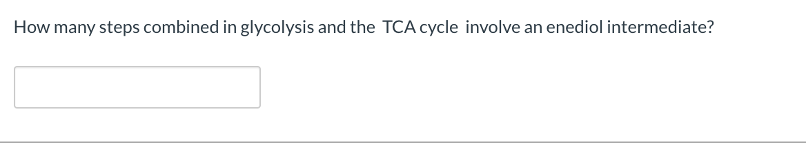 How many steps combined in glycolysis and the TCA | Chegg.com