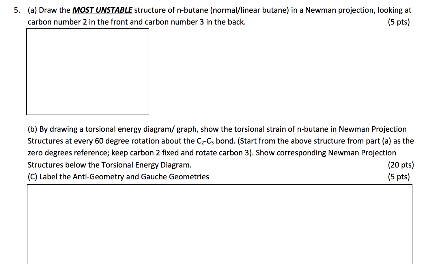 Solved 5. (a) Draw the MOST UNSTABLE structure of n-butane | Chegg.com