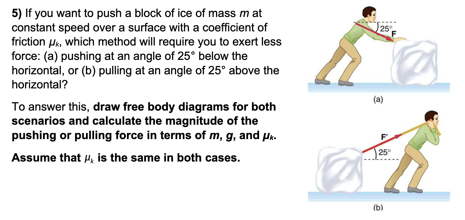 Solved 5) If you want to push a block of ice of mass m at | Chegg.com