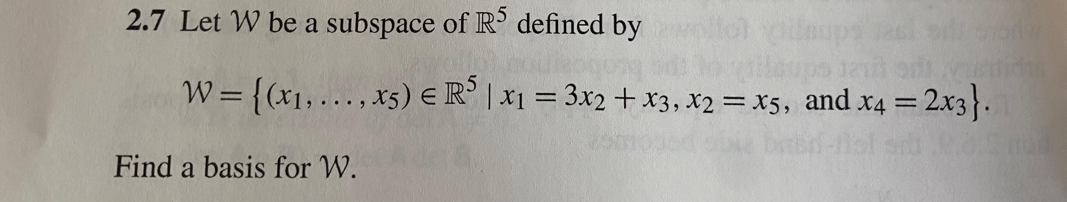 Solved 2.7 Let W be a subspace of R5 defined by | Chegg.com